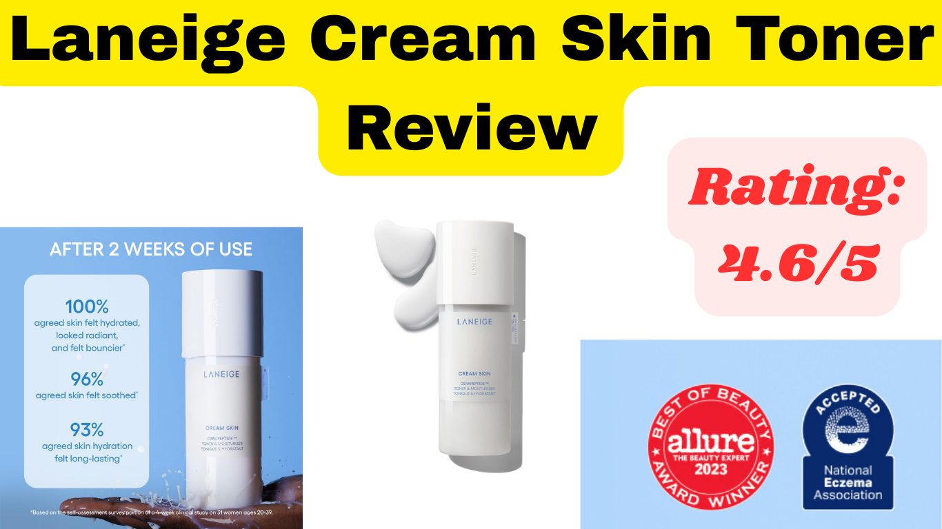 Laneige Cream Skin Toner Review | Korean Beauty Secret!